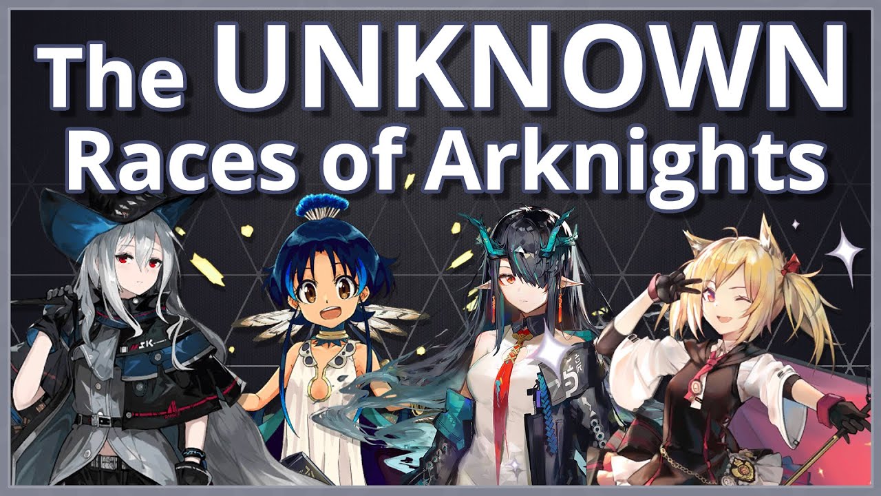 [Arknights] The 'Unknown' Races - YouTube