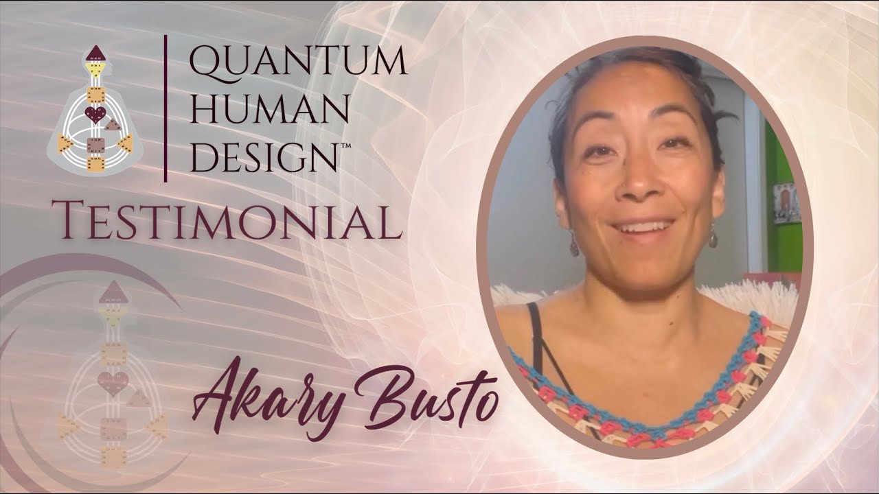 Akary Busto on Quantum Human Design - YouTube