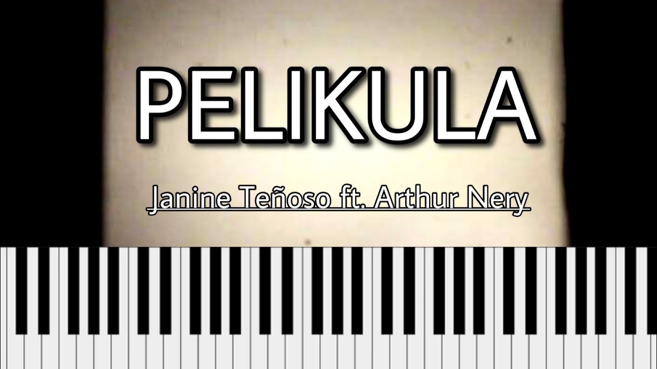 Pelikula | Janine Teñoso ft. Arthur Nery | Piano Cover - YouTube