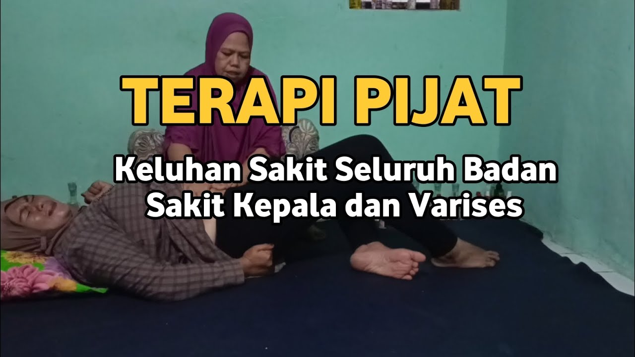 Sakit Seluruh Badan Sakit Kepala dan Varises - Terapi Mama Irjan - YouTube