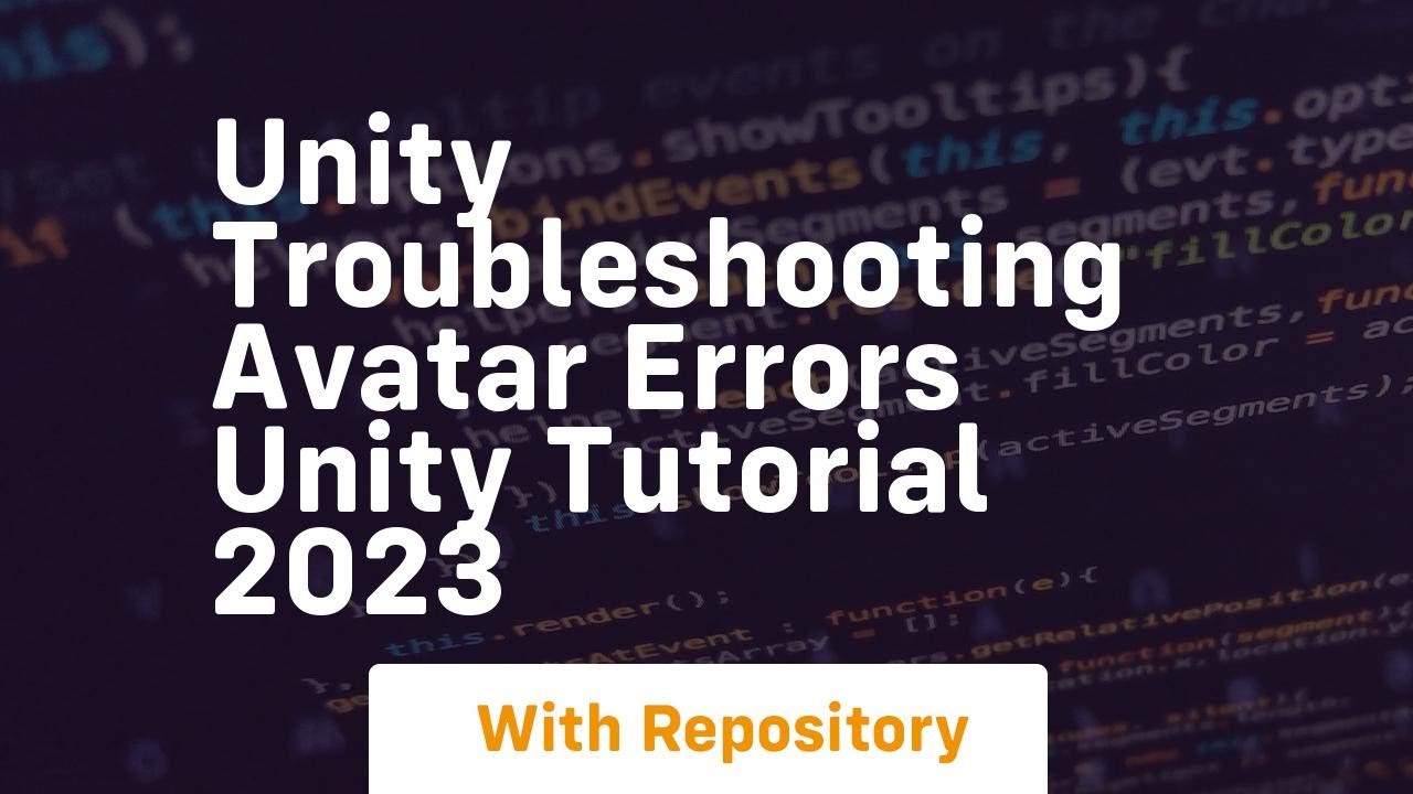 unity troubleshooting avatar errors unity tutorial 2023 - YouTube