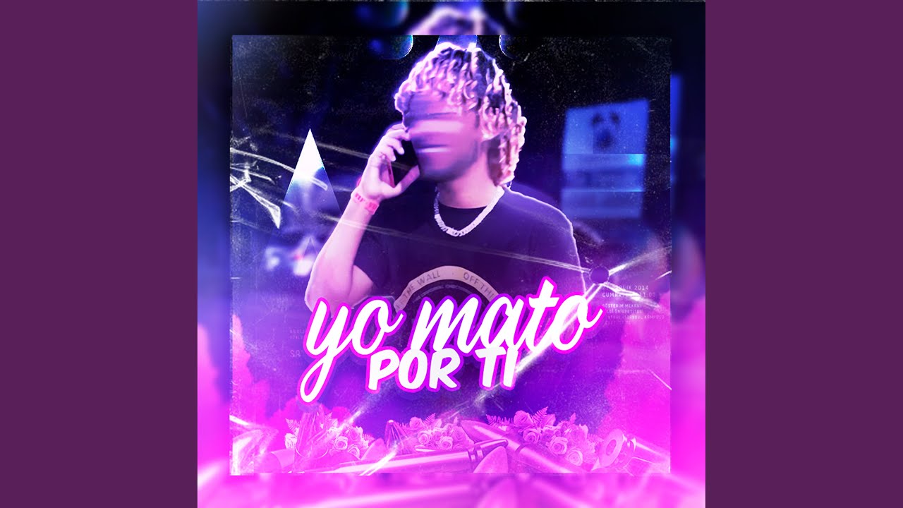 Yo Mato por Ti - YouTube