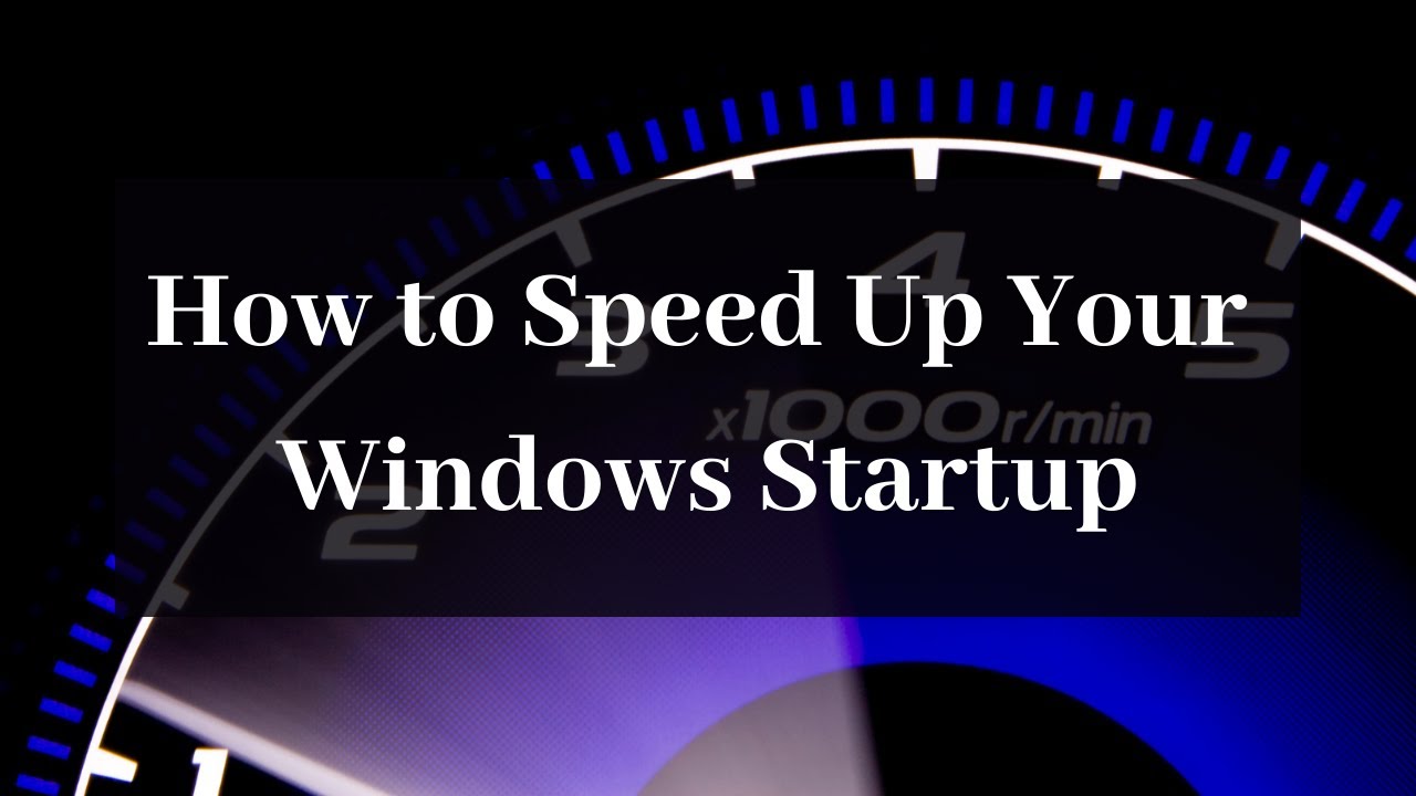 How To Speed Up Your Windows Start Up - YouTube