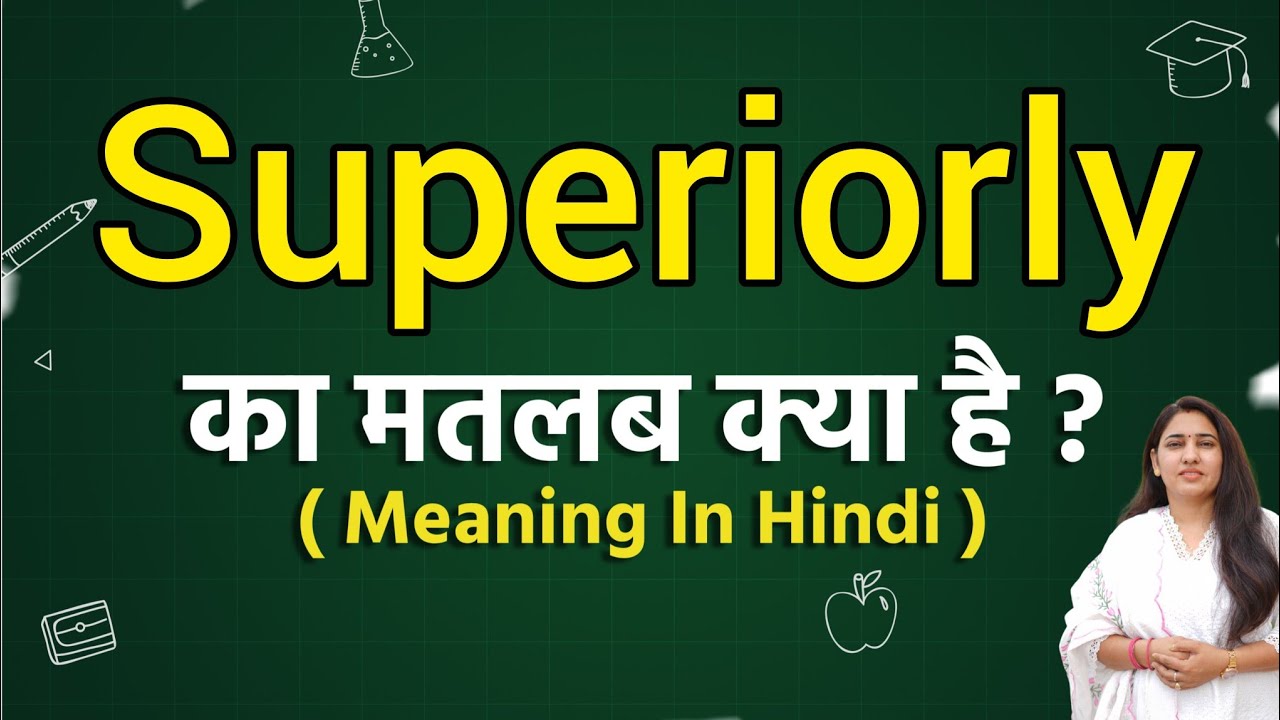 Superiorly meaning in hindi | Superiorly matlab kya hota hai | Word ...