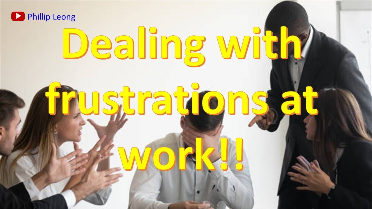 Leaders dealing with frustrations at Work Place - YouTube