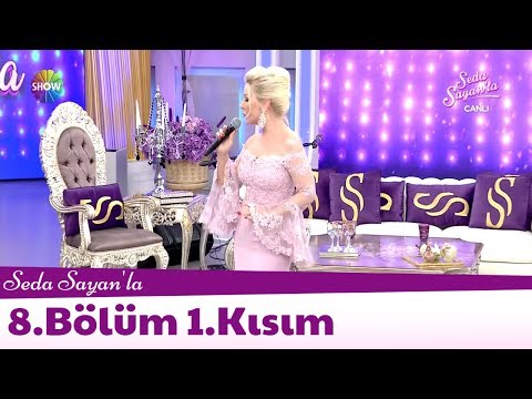 Seda Sayan'la 8.Bölüm 1.Kısım | 17 Ocak 2018
