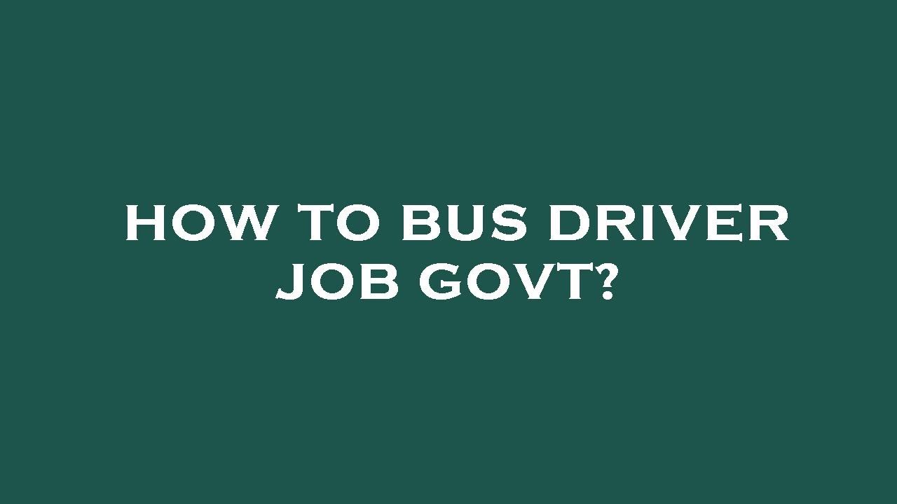 How to bus driver job govt? - YouTube