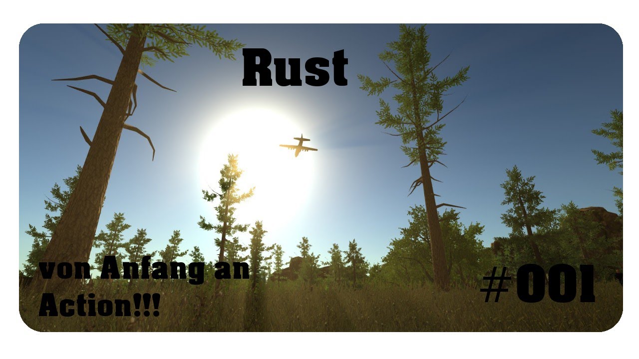 Let's play Rust #001 - von Anfang an Action - YouTube