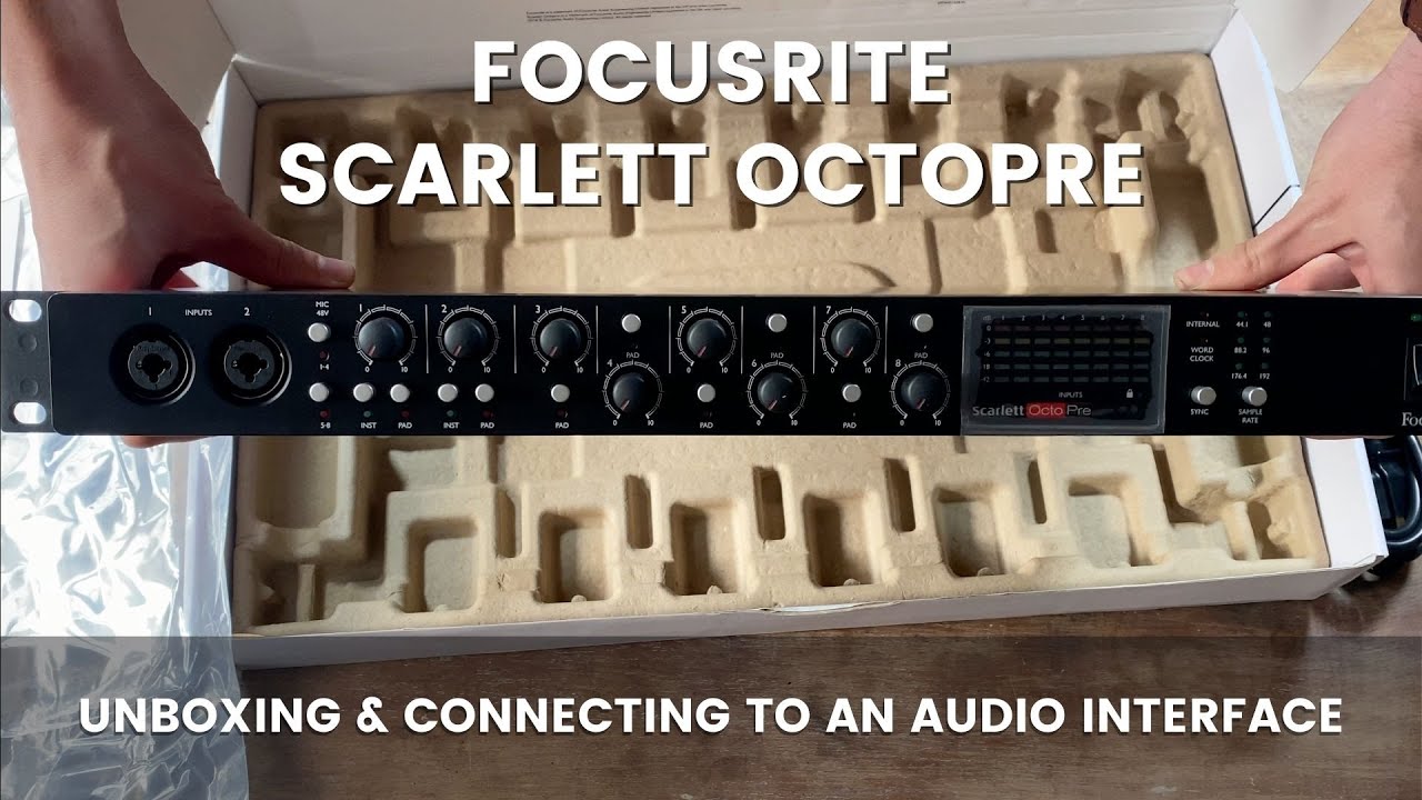 Focusrite Scarlett Octopre | Unboxing | How to Connect to an Audio ...