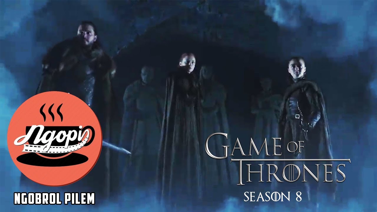 Game of Thrones FINAL SEASON Trailer (3) NGOPI - Ngobrol Pilem - YouTube