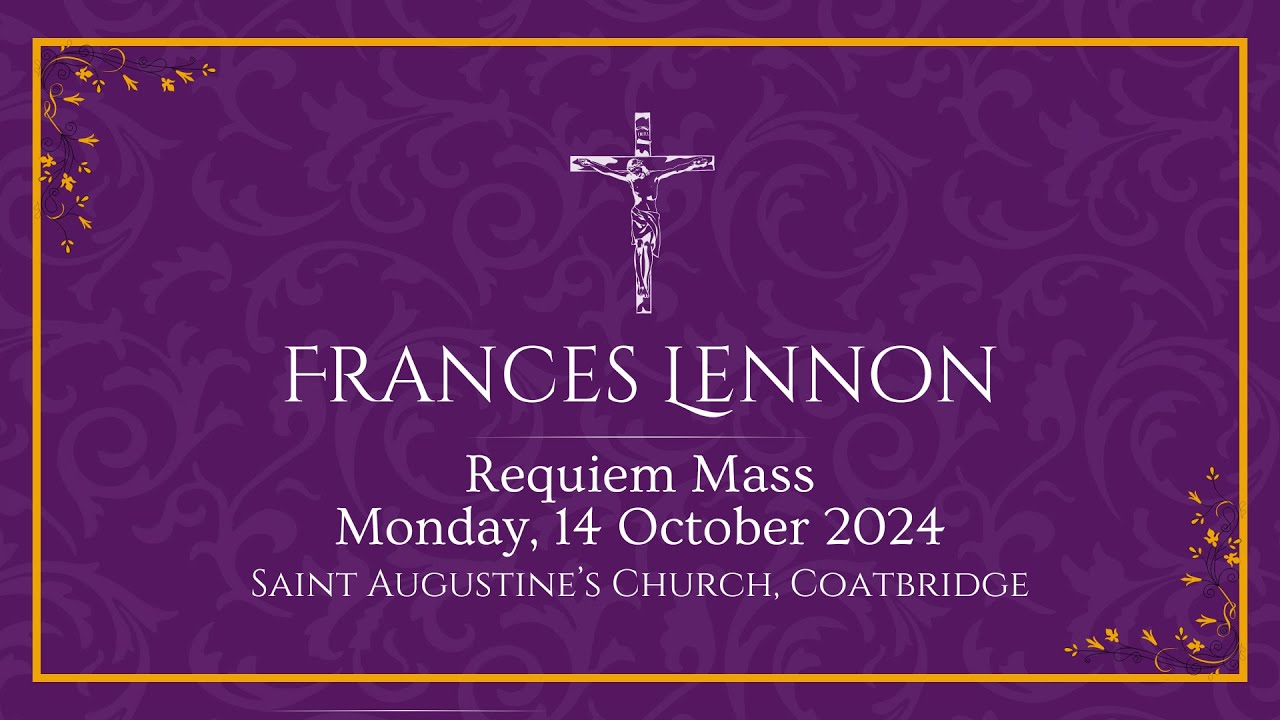 Requiem Mass of Frances Lennon | 14 October 2024 - YouTube