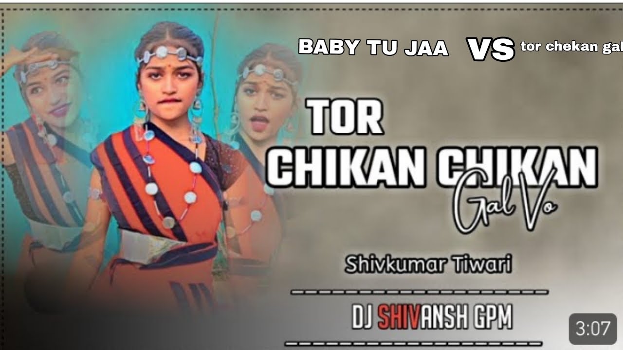 BABY TU JA vs Tor Chikan Chikan Gal Vo Ft. Shivkumar Tiwari - Cg Old ...