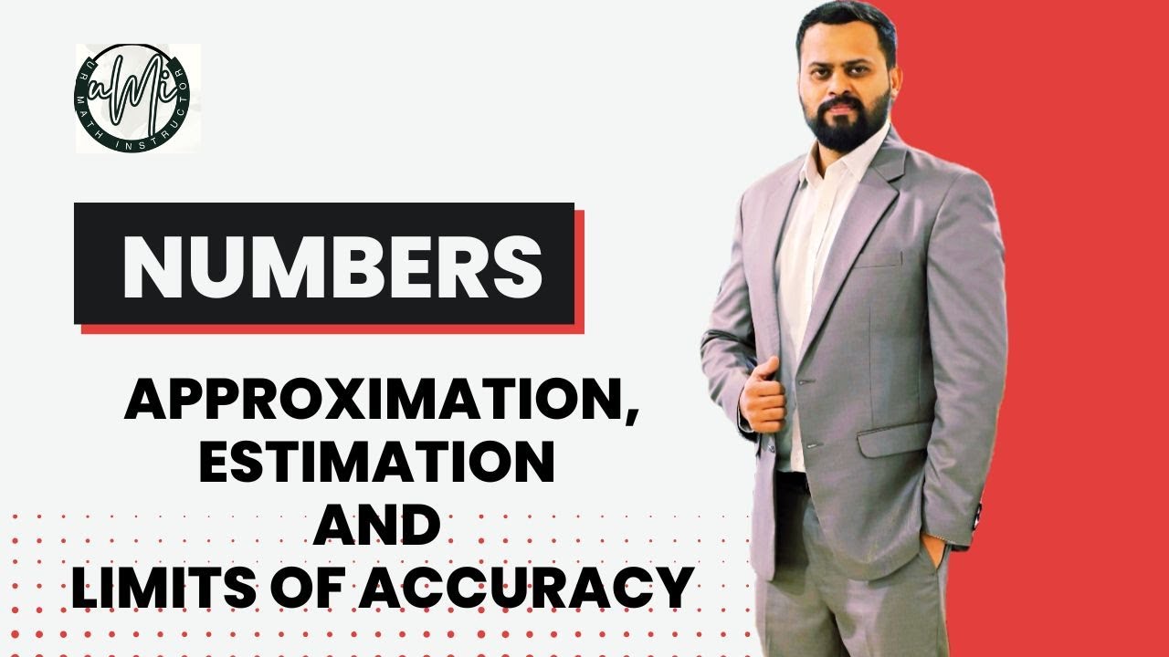 NUMBERS - LIMITS OF ACCURACY, APPROXIMATION AND ESTIMATION - YouTube