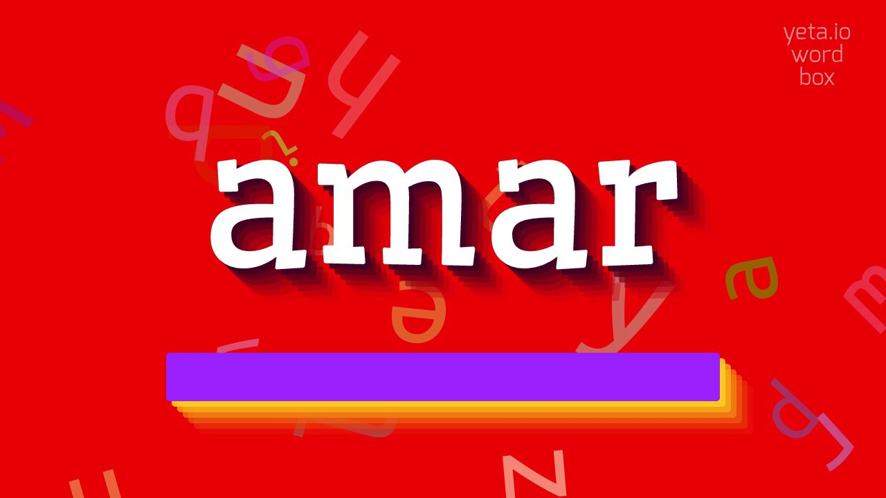 How to say "amar"! (High Quality Voices) - YouTube