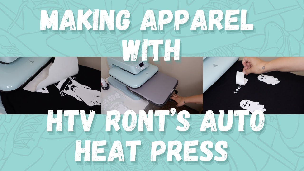 How to make apparel with HTV RONT's Auto Heat Press | STEP BY STEP ...