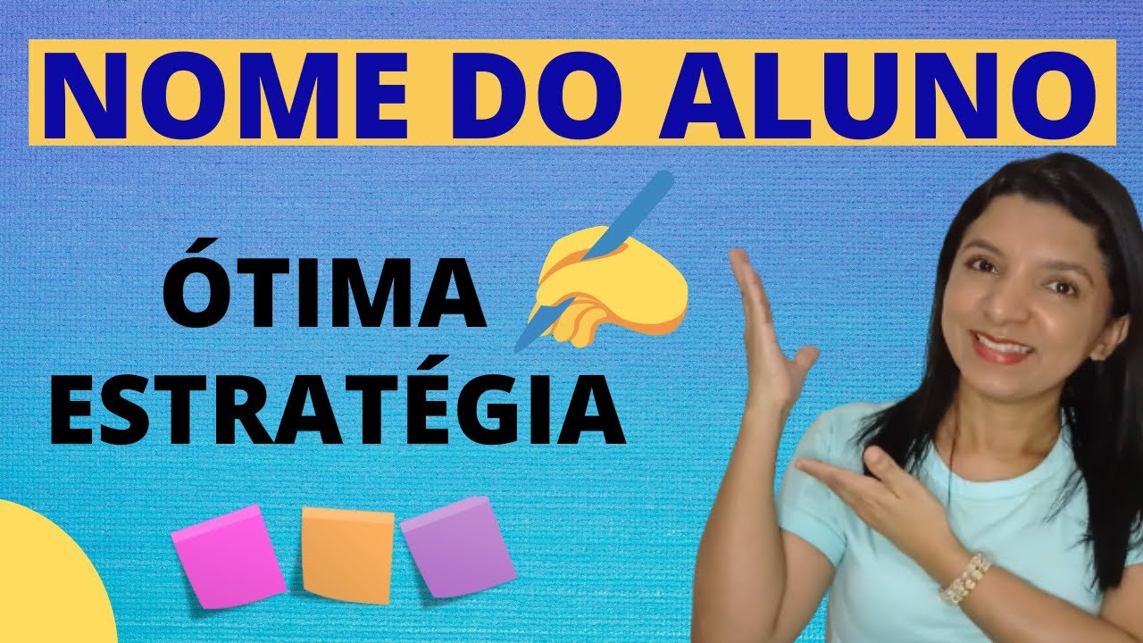 Nome dos Alunos - Estratégias para trabalhar Identificação e a Escrita ...