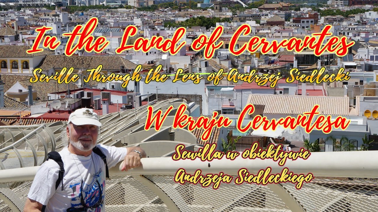 In the Land of Cervantes - Seville Through the Lens of Andrzej ...