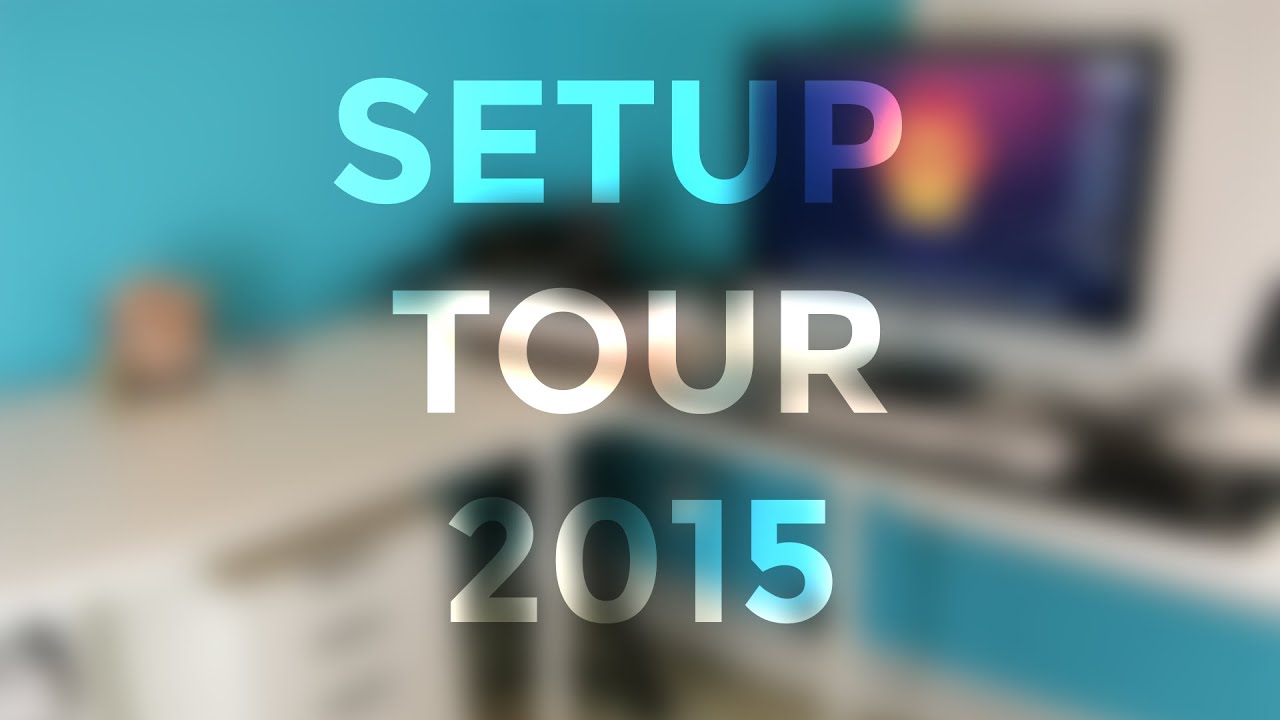 Setup Tour Late 2015! - YouTube