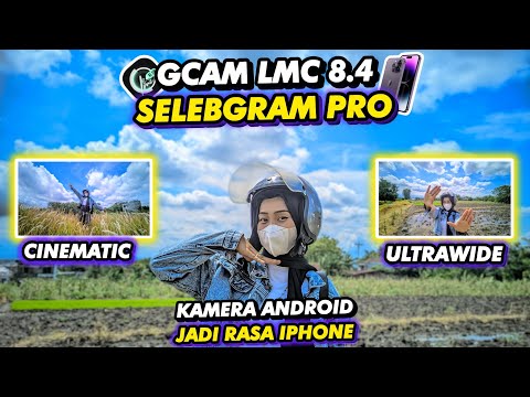 CONFIG GCAM TERBAIK 2025‼️GCAM LMC 8.4 CONFIG SELEBGRAM PRO, BISA ULTRAWIDE & LIVE PHOTO 😱