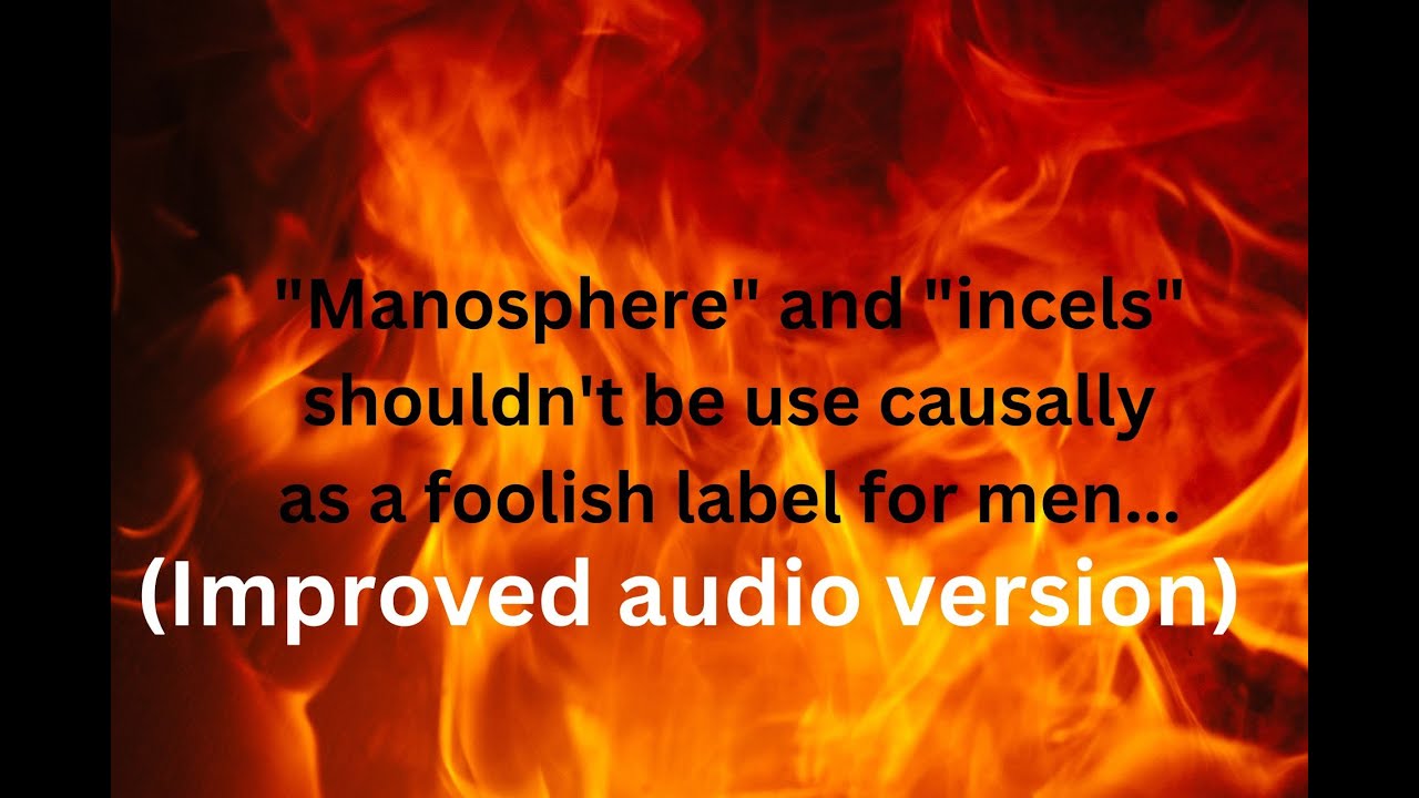 The problem with the word manosphere and incels as a label - YouTube