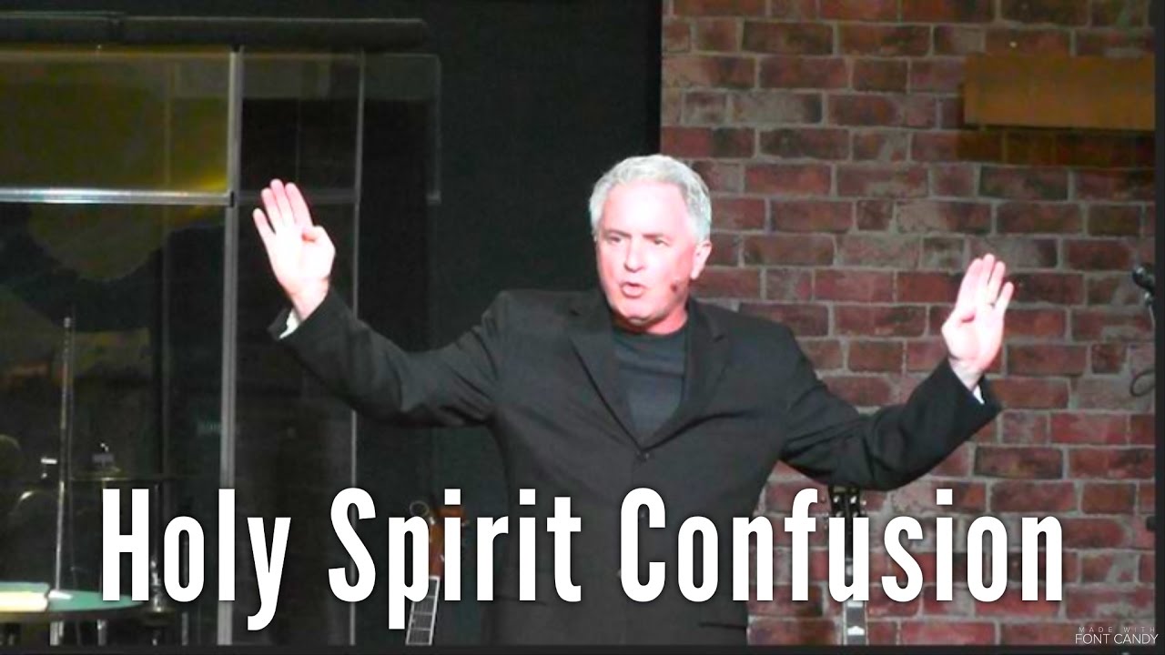 Apr 30 2017: HOLY SPIRIT CONFUSION - YouTube