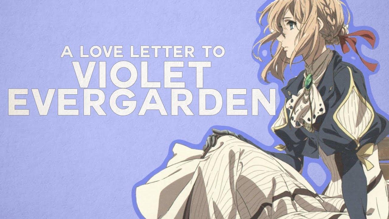 A Love Letter To Violet Evergarden - YouTube