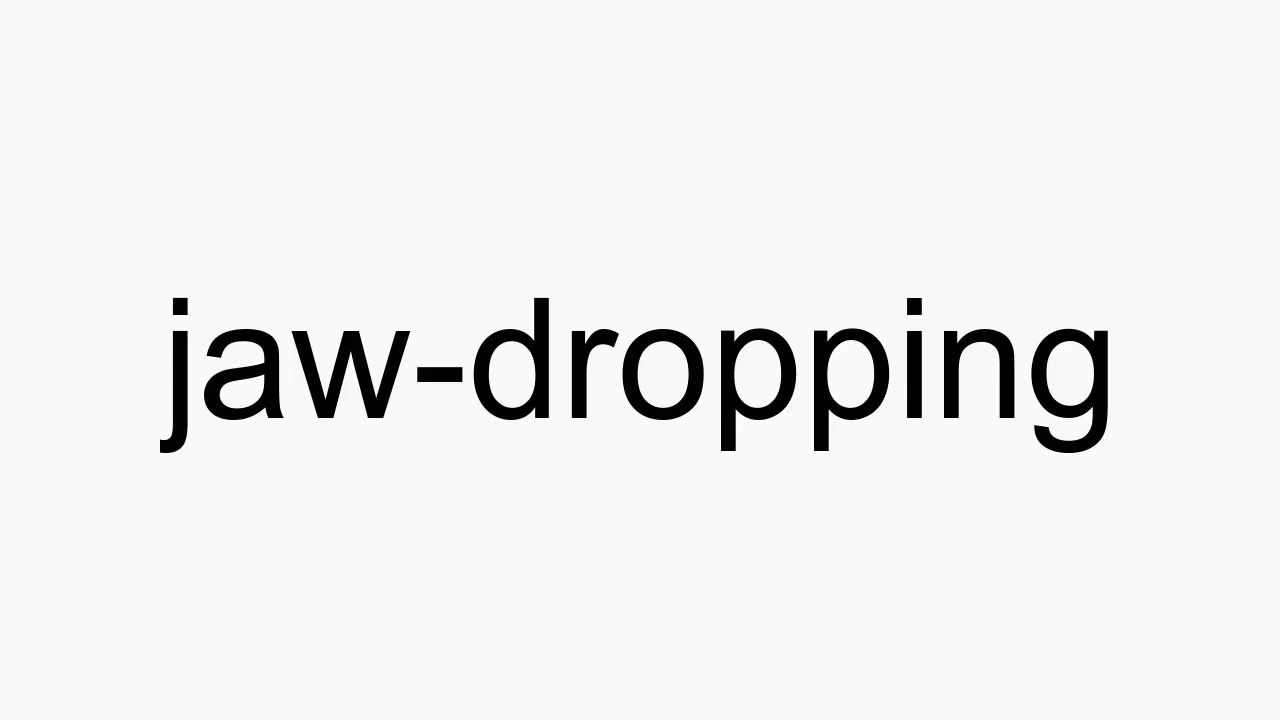 How To Pronounce Jaw dropping YouTube how-to-pronounce-jaw-dropping-youtube