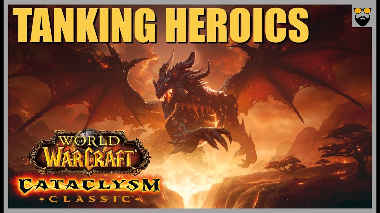 World of Warcraft Cataclysm Classic - TANKING HEROIC DUNGEONS - Gearing ...