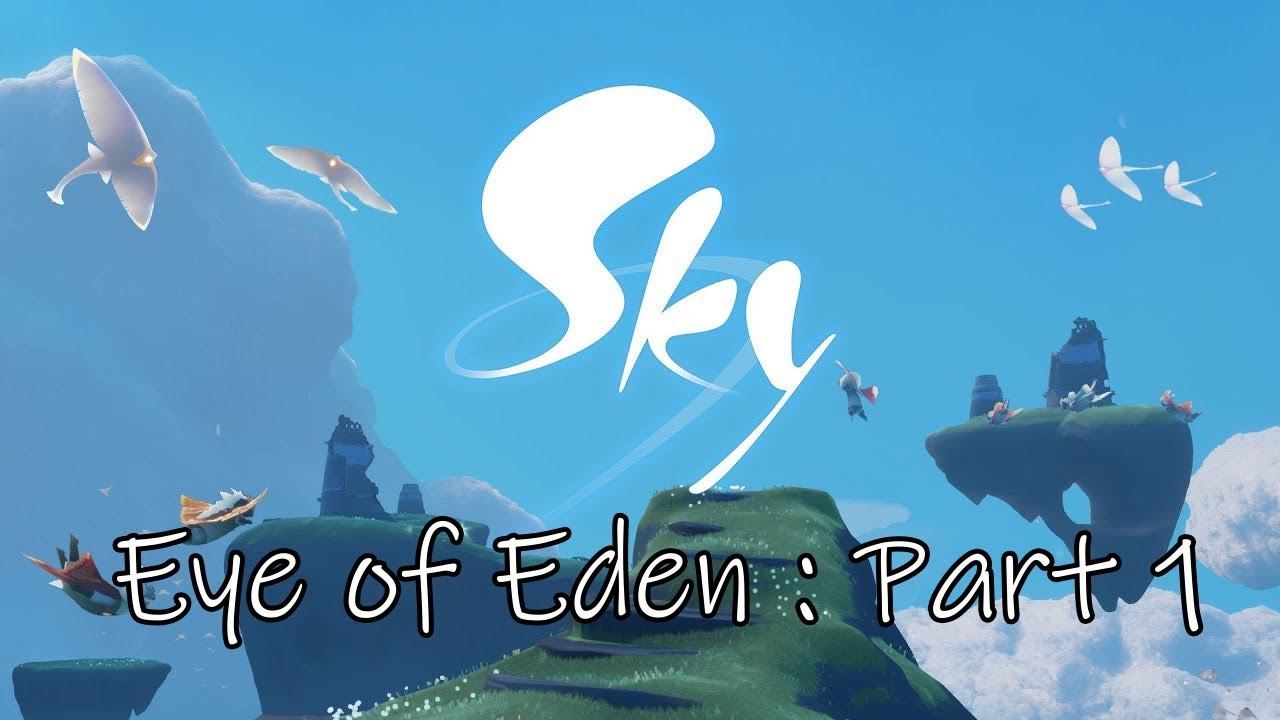 Sky : Children of The Light (Eye of Eden) Part 1 - YouTube