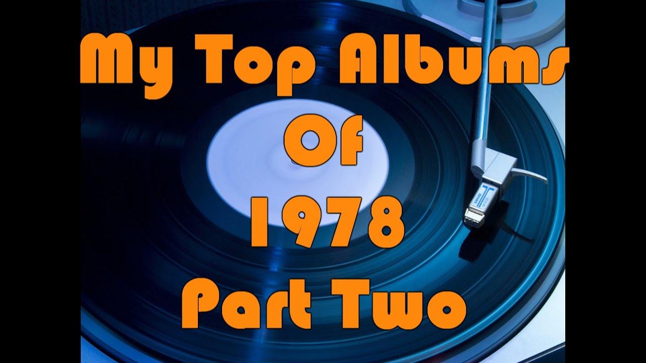 My Favorite Albums Of 1978 Part 2 (TOP 10) - YouTube