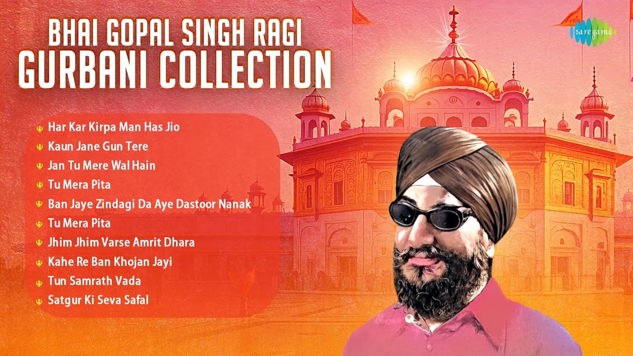 Bhai Gopal Singh Ragi Gurbani Collection | Har Kar Kirpa Man Has Jio | Gurbani Shabad - YouTube