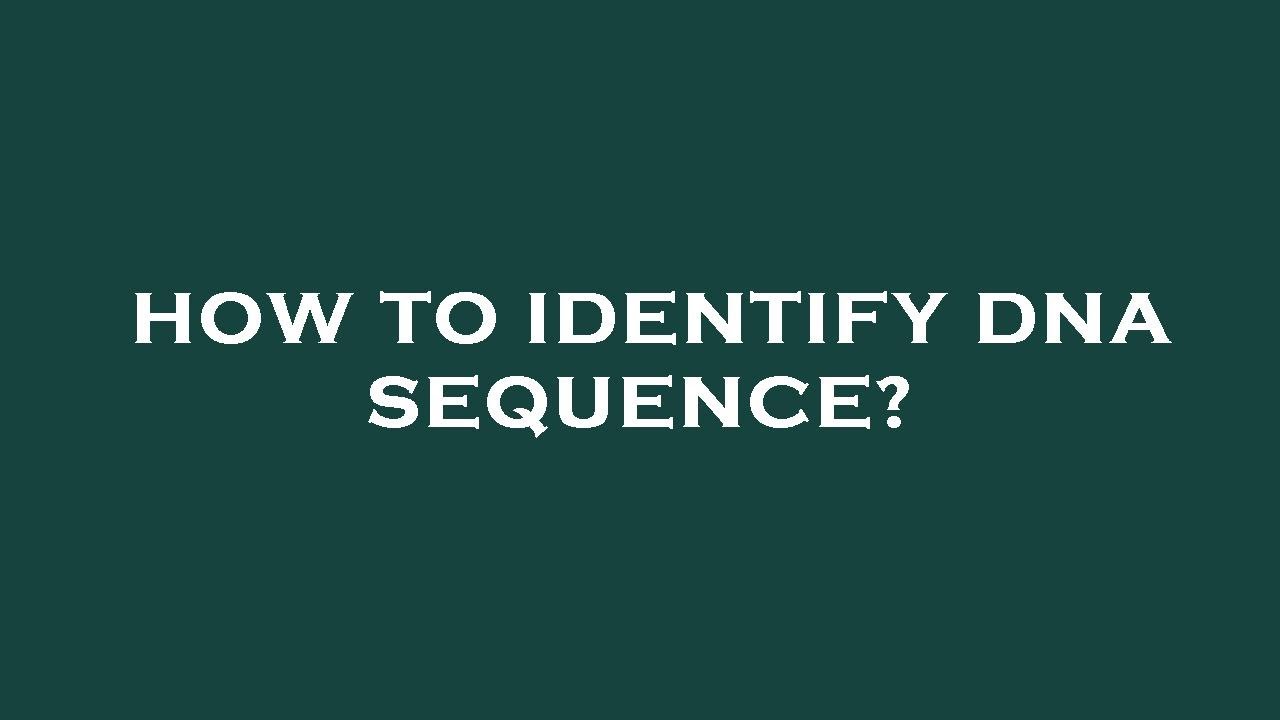 How to identify dna sequence? - YouTube