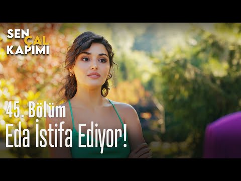 Eda istifa ediyor! - Sen Çal Kapımı 45. Bölüm