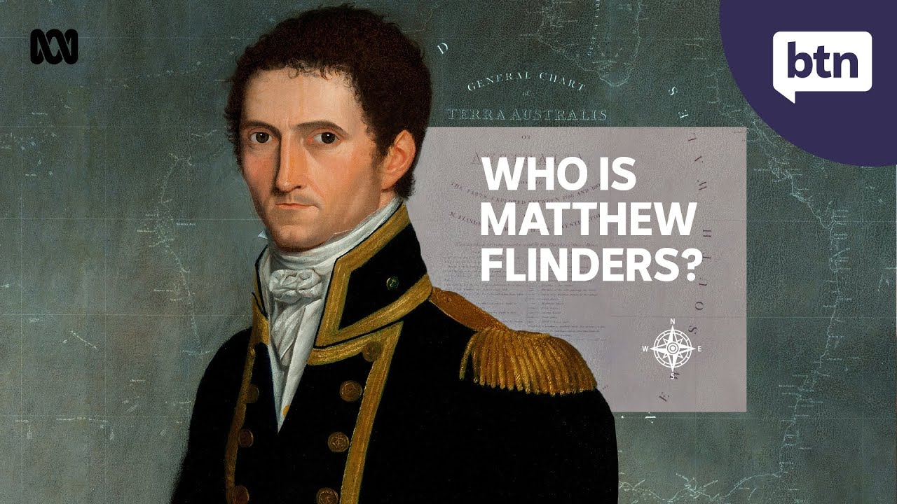 The Person Who Named Australia, Matthew Flinders - Behind the News ...