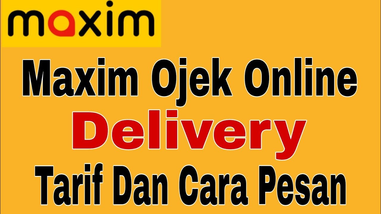 Maxim Ojek Online Delivery ~ Tarif Dan Cara Pesan Maxim Delivery ...