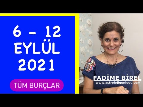 6-12 Eylül 2021 Haftalık Burç Yorumu - Fadime Birel ile Astroloji