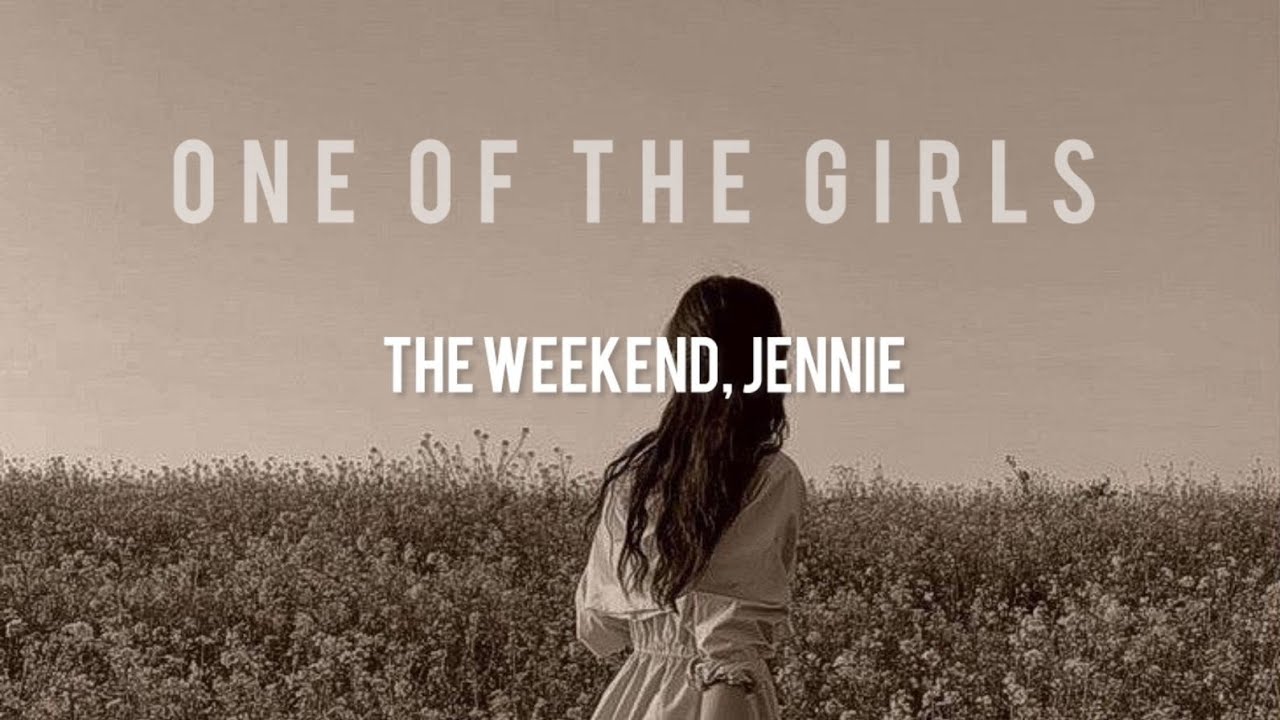 The Weekend, JENNIE, Lily Rose Depp- One Of The Girls (Lyrics) - YouTube