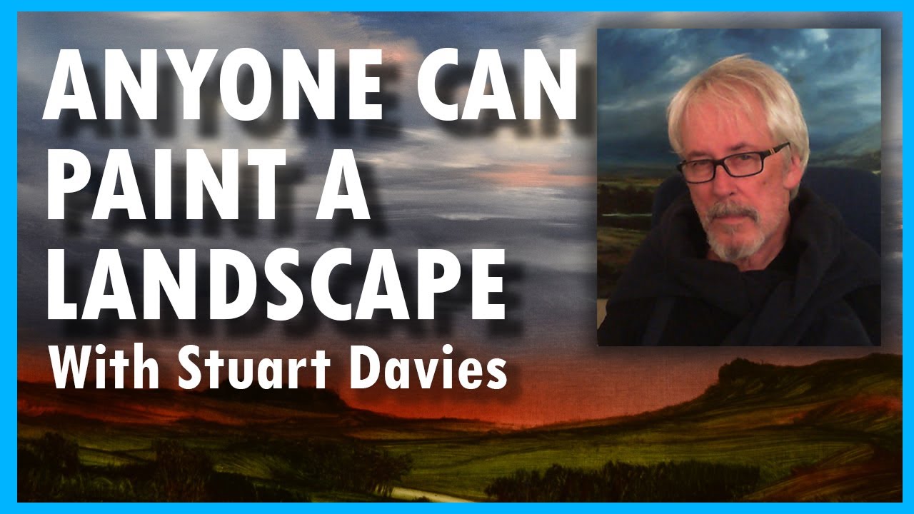 Anyone Can Paint A Landscape, With Stuart Davies - YouTube