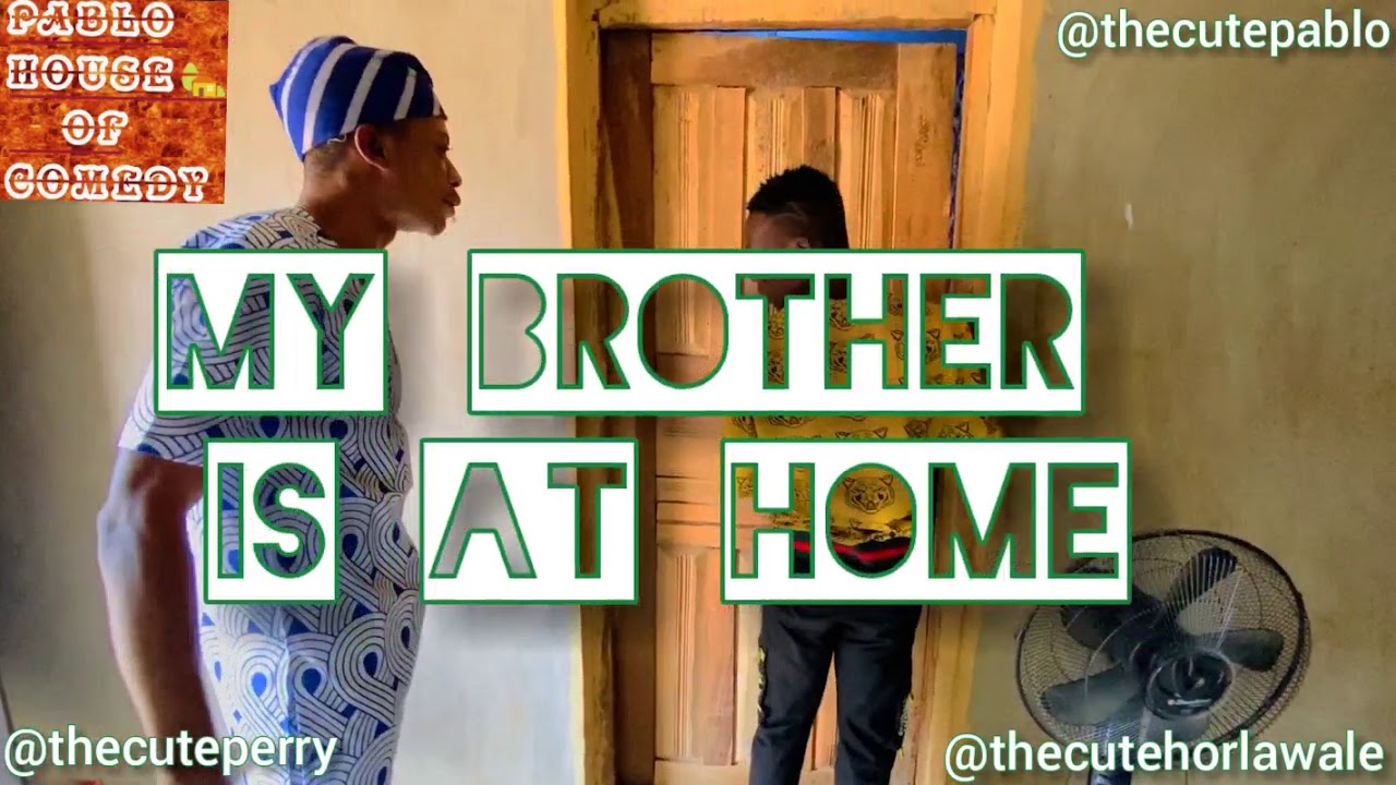 My Brother is at home 😂😂 - YouTube