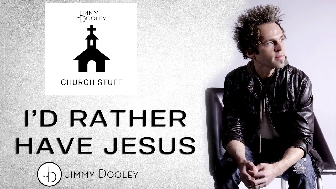 Jimmy Dooley - I'd Rather Have Jesus (Audio) - YouTube