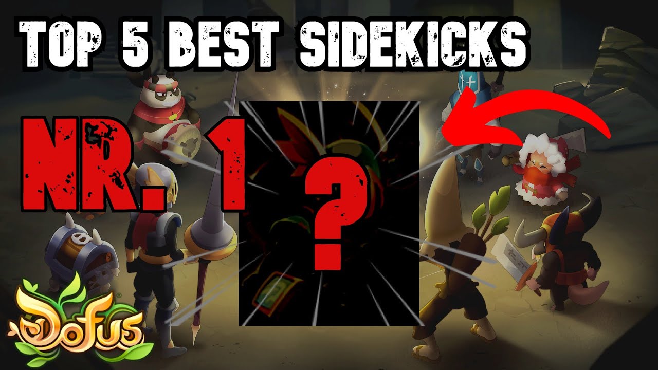 Dofus - TOP 5 BEST SIDEKICKS For Solo Fights & Questing! [ Update 2.67 ...