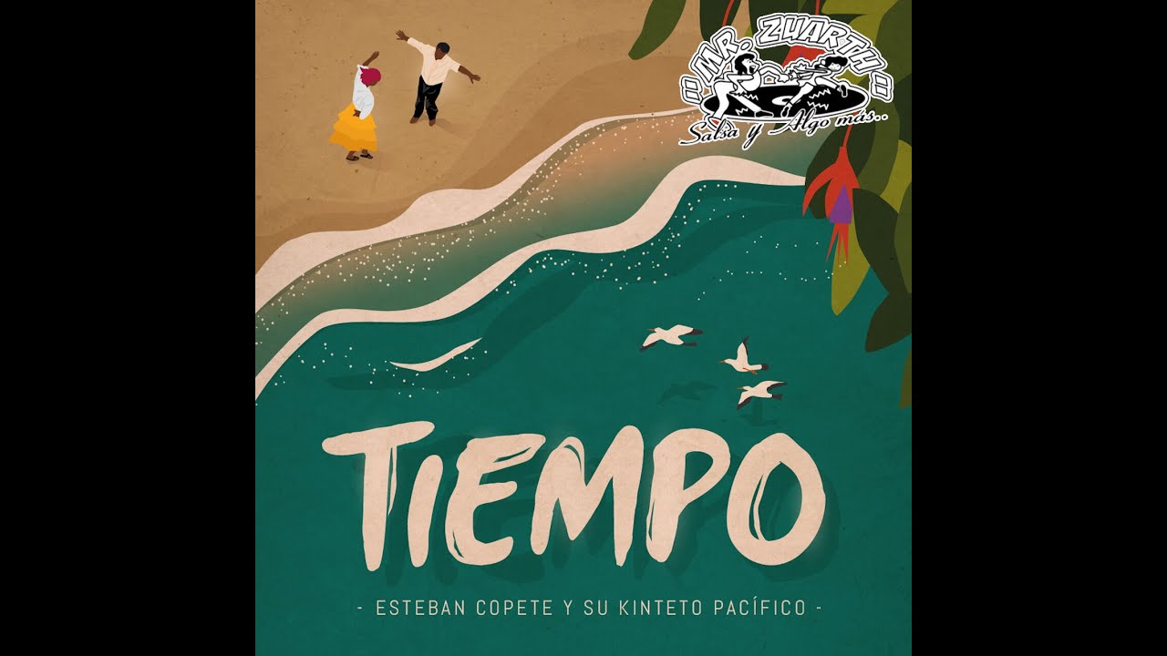 TIEMPO - ESTEBAN COPETE Y SU KINTETO PACÍFICO FT. PABLO WATUSI - YouTube