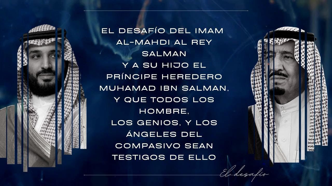 El desafío del Imam Al-Mahdi al rey Salman y a su hijo el principe ...