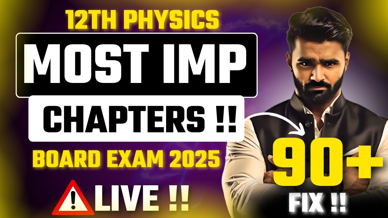 🔴 LIVE |Most Important Chapters|12th Physics|Board Exam 2025|Pradeep ...