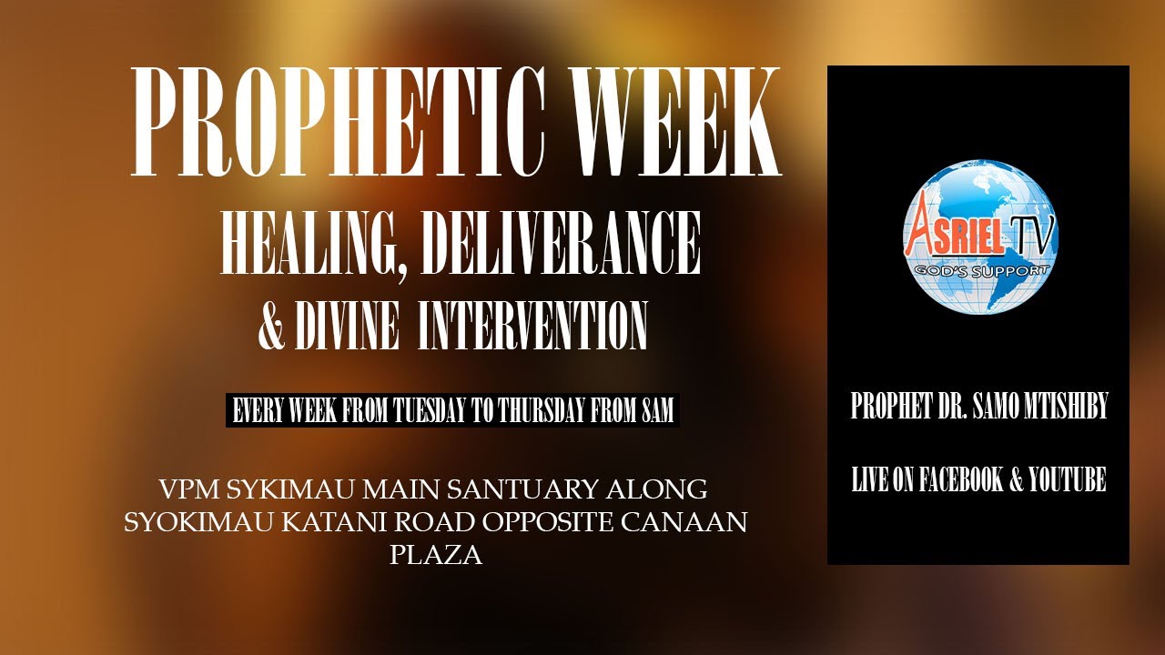 PROPHETIC HEALING PROGRAM ][ LIVE FROM SYOKIMAU MAIN SANCTUARY ...
