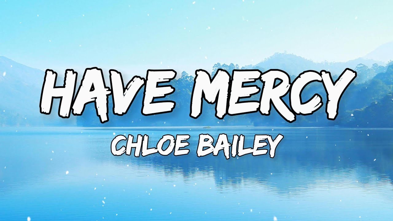 Chlöe - Have Mercy (Lyrics) - YouTube