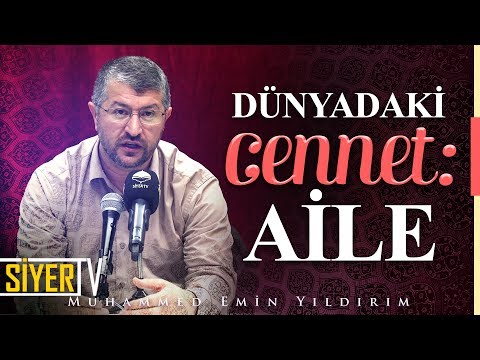 Dünyadaki Cennet: Aile | Muhammed Emin Yıldırım