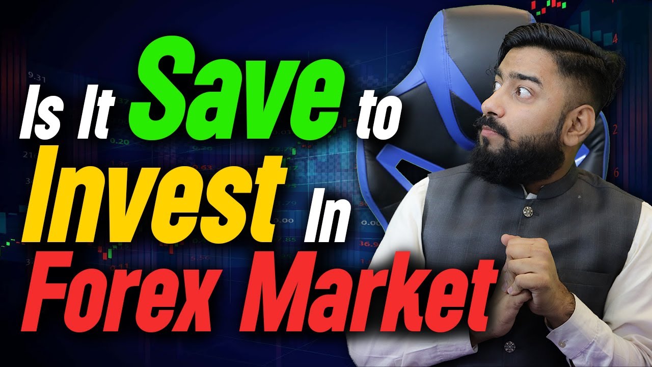 is it save to invest in Forex market - YouTube