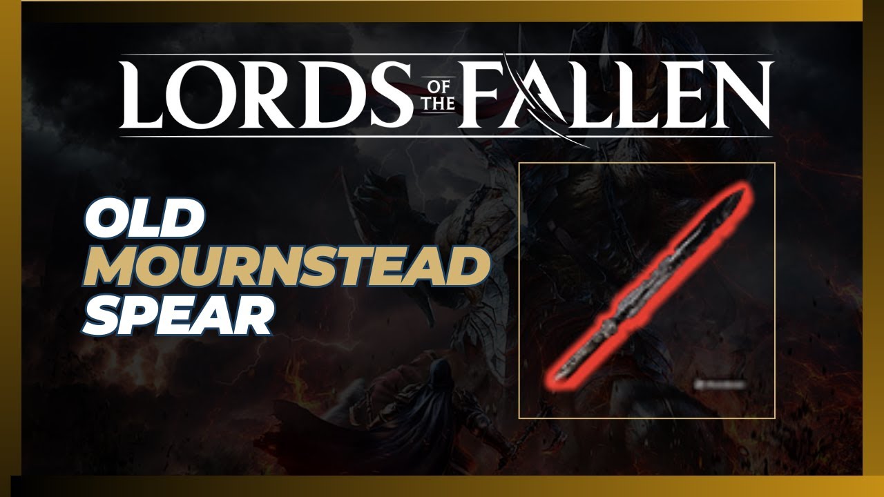 How to Get Old Mournstead Spear (Location) - Lords of the Fallen - YouTube