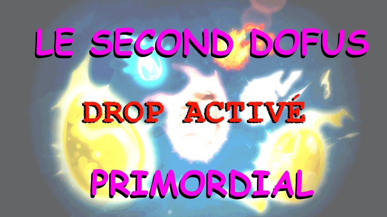DROP LE DEUXIEME DOFUS PRIMORDIAL AVANT LA MAJ 1.41 DOFUS RETRO - YouTube